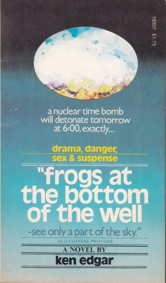 Frogs at the Bottom of the Well by Ken Edgar | Goodreads