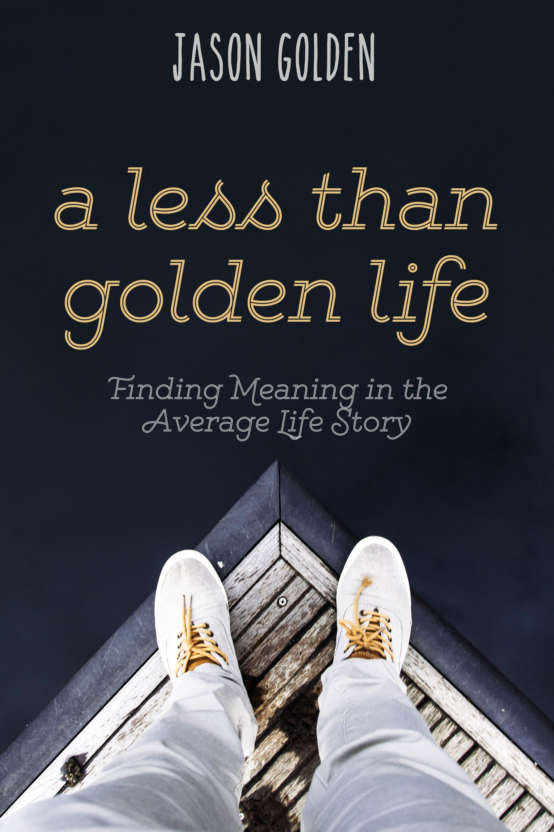 A Less Than Golden Life: Finding Meaning in the Average Life Story by ...