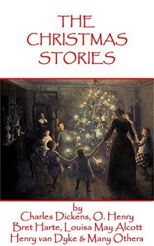 Christmas Short Stories, Featuring Charles Dickens, Leo Tolstoy, Louisa ...