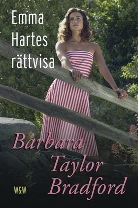 Emma Hartes rättvisa (Emma Harte Saga #6) by Barbara Taylor Bradford ...