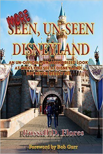 More Seen, Unseen Disneyland by Russell D. Flores | Goodreads