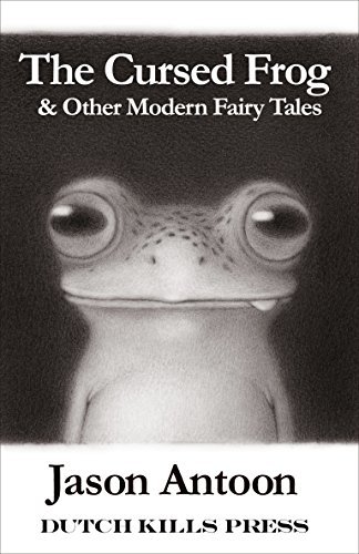 The Cursed Frog & Other Modern Fairy Tales for Grown-Ups by Jason ...