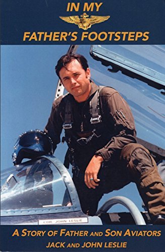 In My Father's Footsteps: A Story of Father and Son Aviators by John C ...