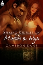 Maddie & Wyn (Seeking Redemption, #3) by Cameron Dane | Goodreads