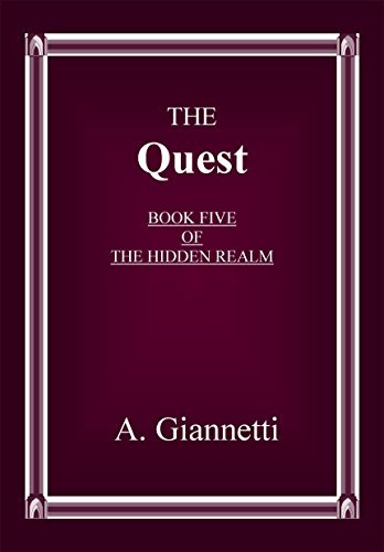 The Quest (The Hidden Realm Book 5) by A. Giannetti | Goodreads