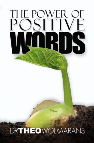 The Power of Positive Words by Theo Wolmarans | Goodreads