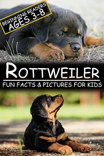 Rottweiler: Fun Facts & Pictures For Kids, Beginning Readers Ages 3-8 ...