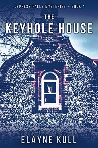 The Keyhole House by Elayne Kull | Goodreads