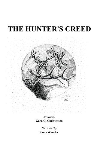 The Hunter's Creed: A great primer for new hunters and a good refresher ...