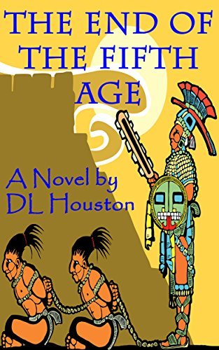 The End of the Fifth Age by D.L. Houston | Goodreads