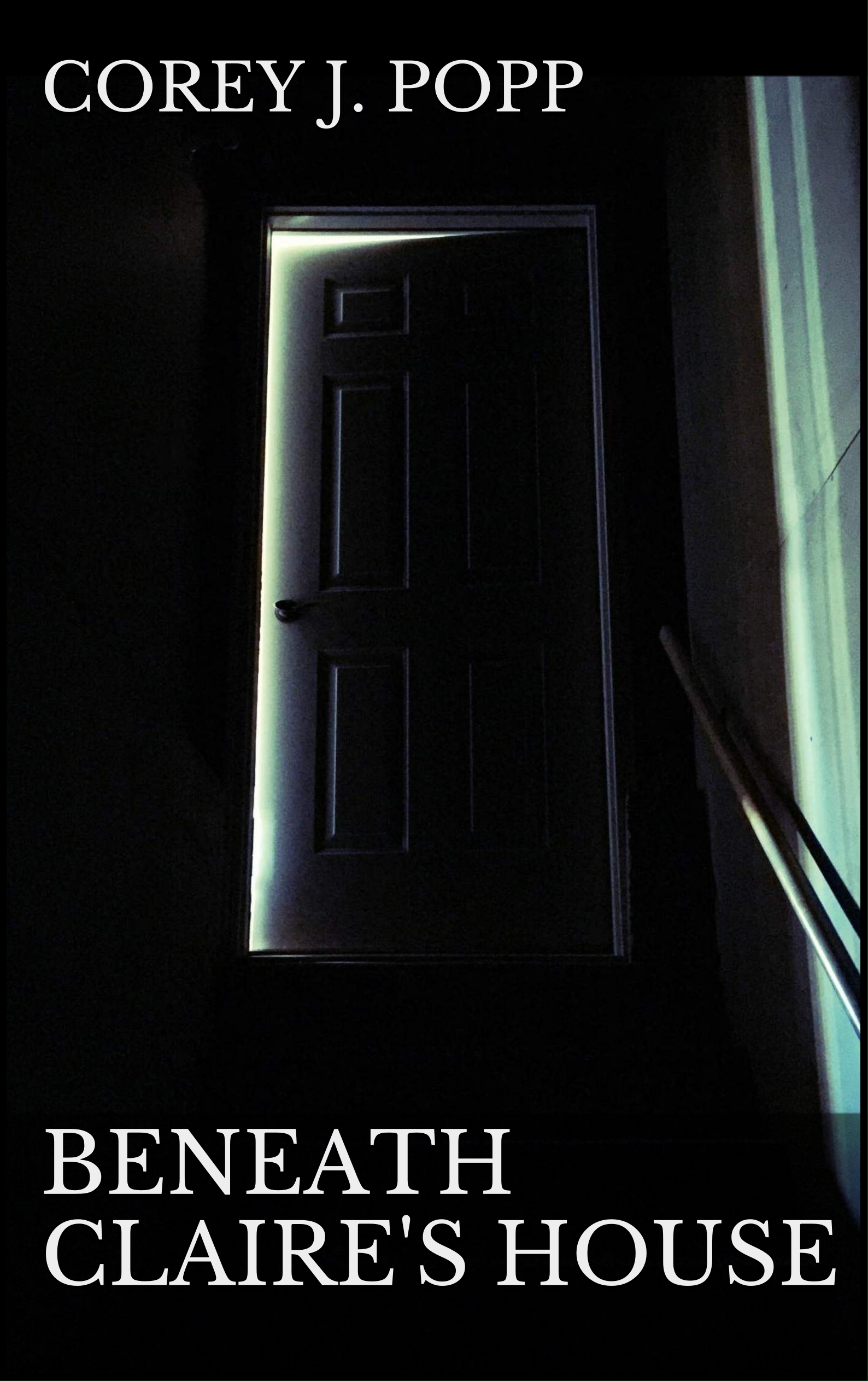 Beneath Claire's House by Corey J. Popp | Goodreads