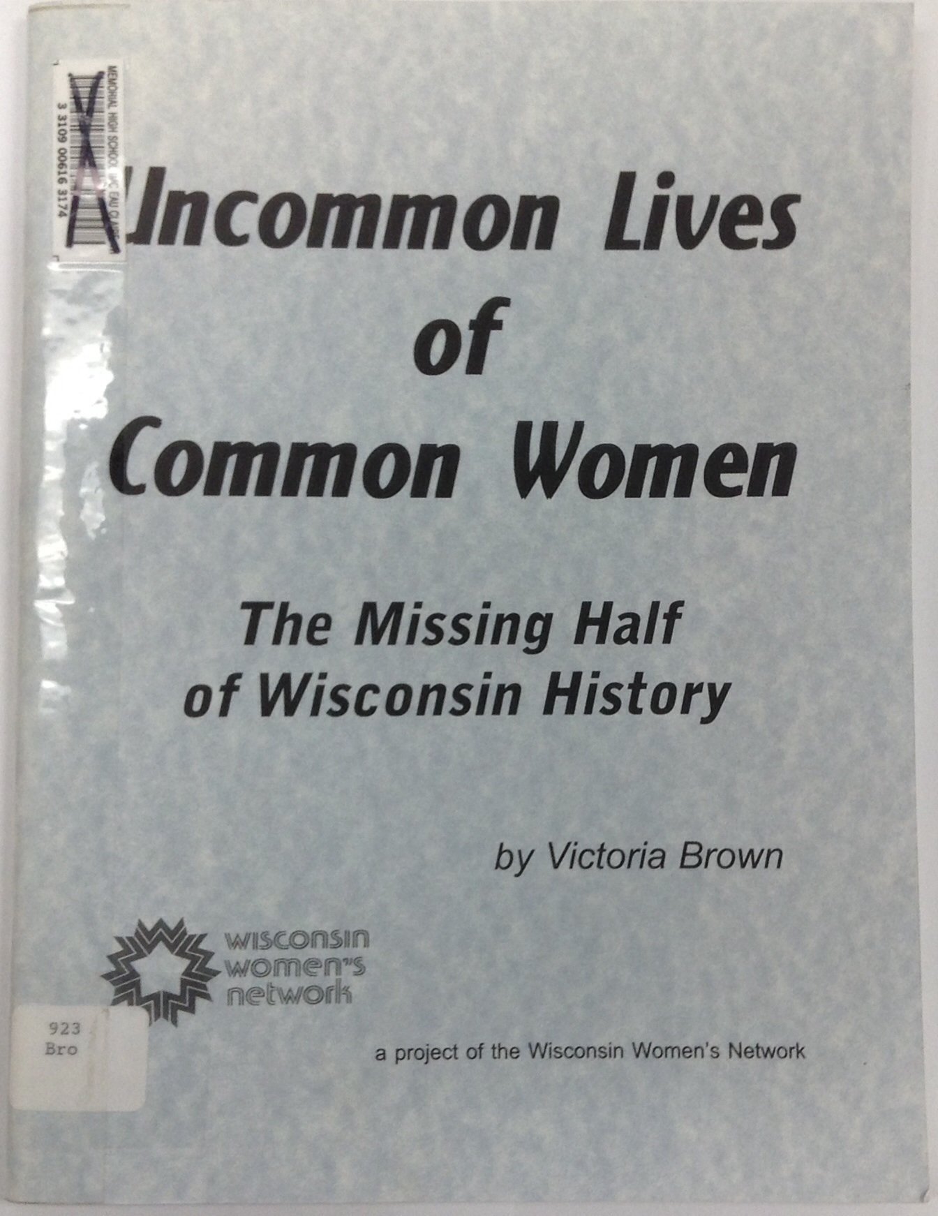 Uncommon Lives of Common Women: the Missing Half of Wisconsin History ...