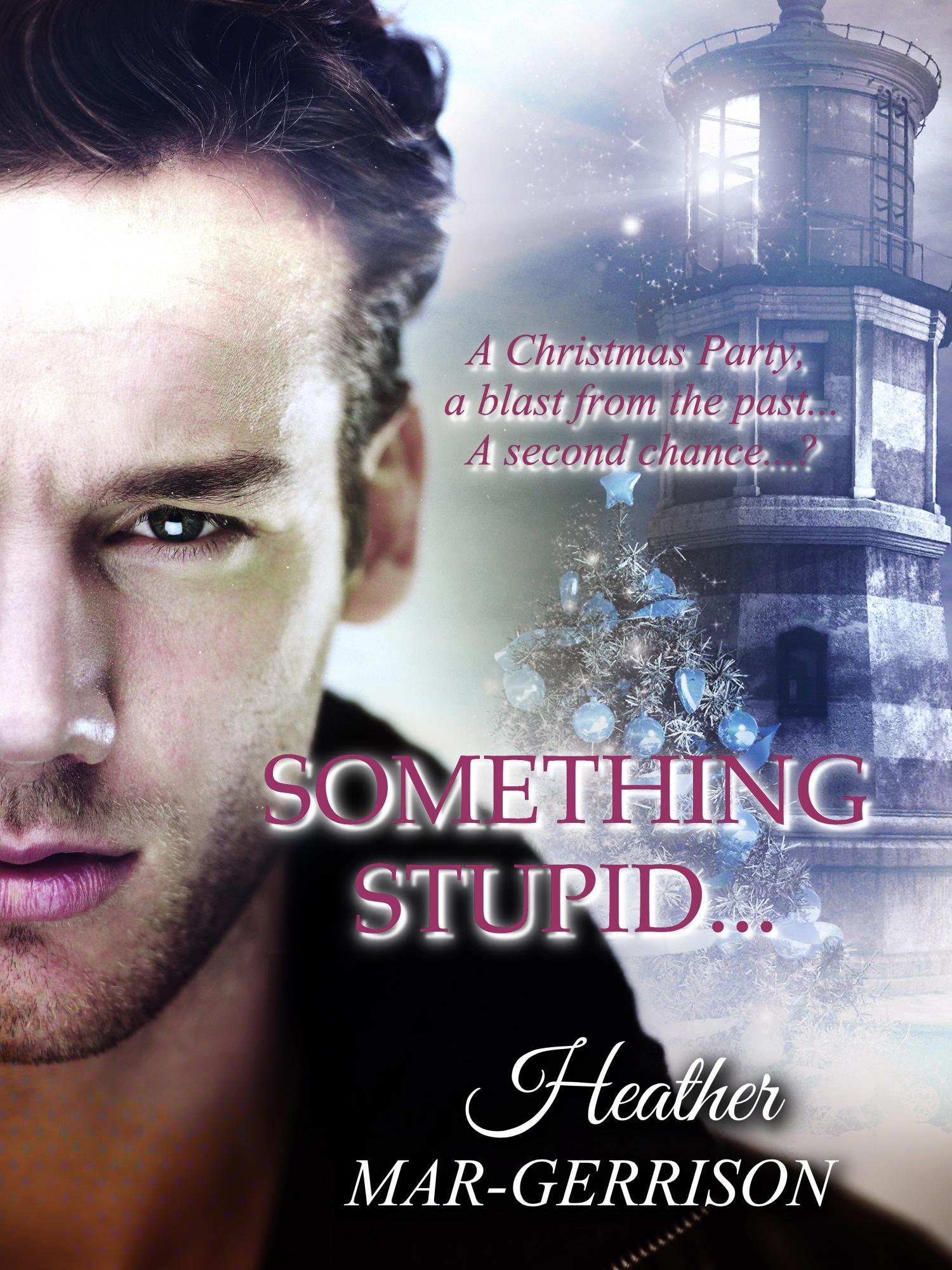 Something Stupid by Heather Mar-Gerrison | Goodreads