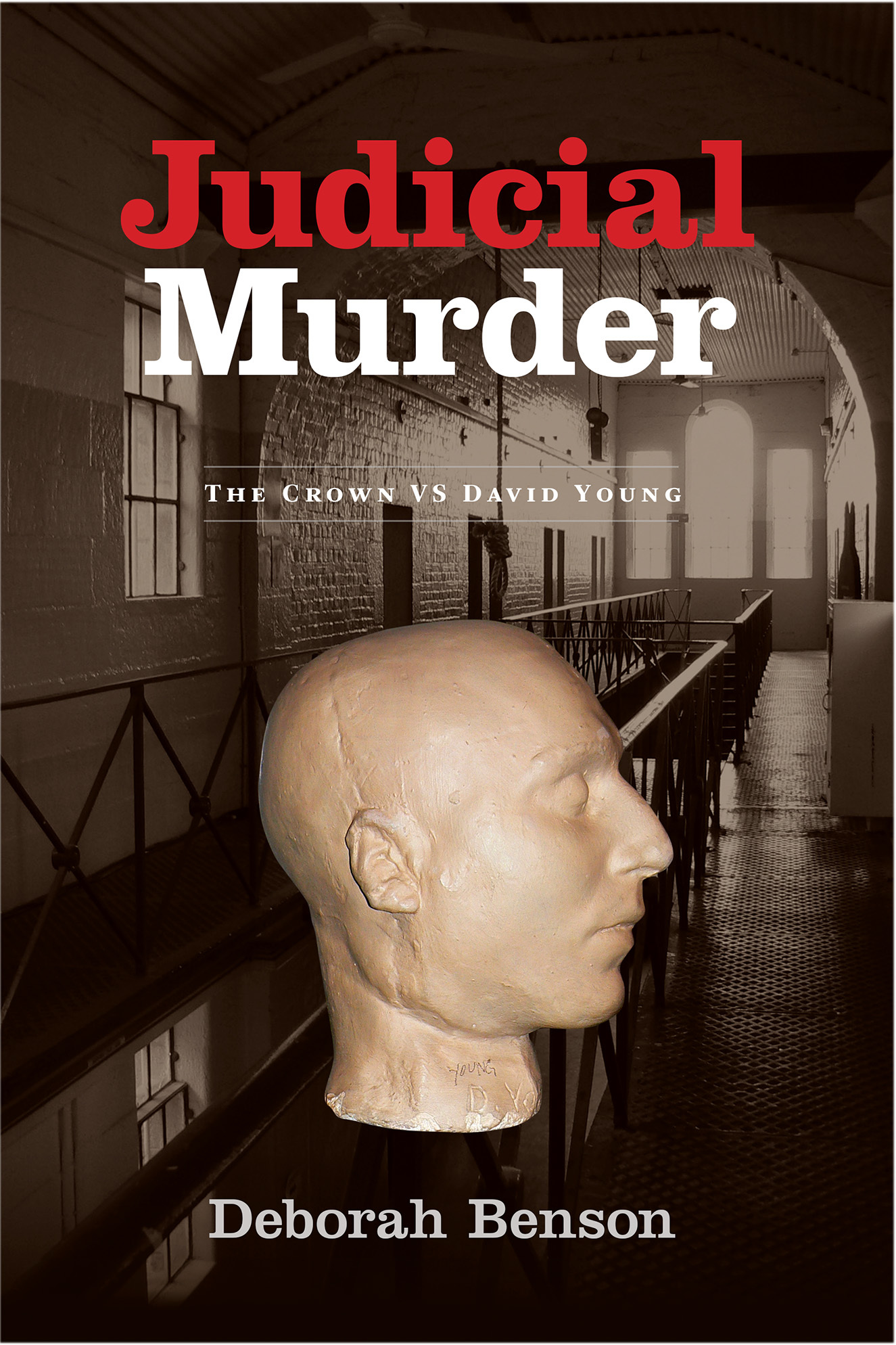 Judicial Murder The Crown vs David Young by Deborah Benson | Goodreads