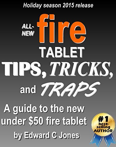 All-new Fire Tablet Tips, Tricks, and Traps: A comprehensive user guide ...