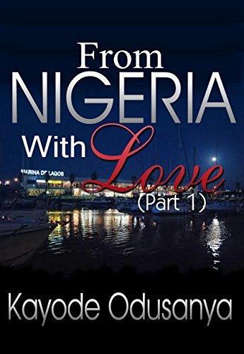 From Nigeria With Love (Part 1) by Kayode Odusanya | Goodreads