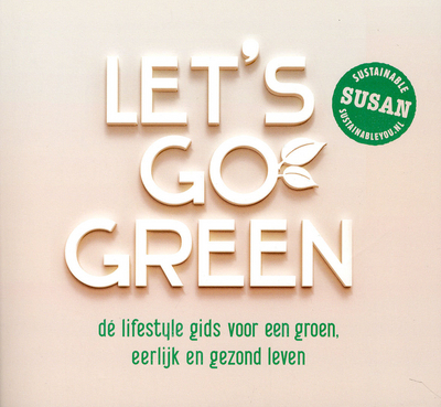 Let's go green: de lifestyle gids voor een groen, eerlijk en gezond ...
