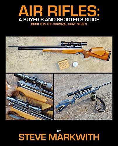 Air Rifles: A Buyer's and Shooter's Guide by Steve Markwith | Goodreads