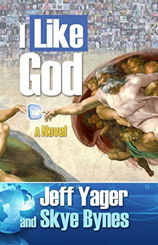 I Like God: A Novel by Jeff Yager | Goodreads
