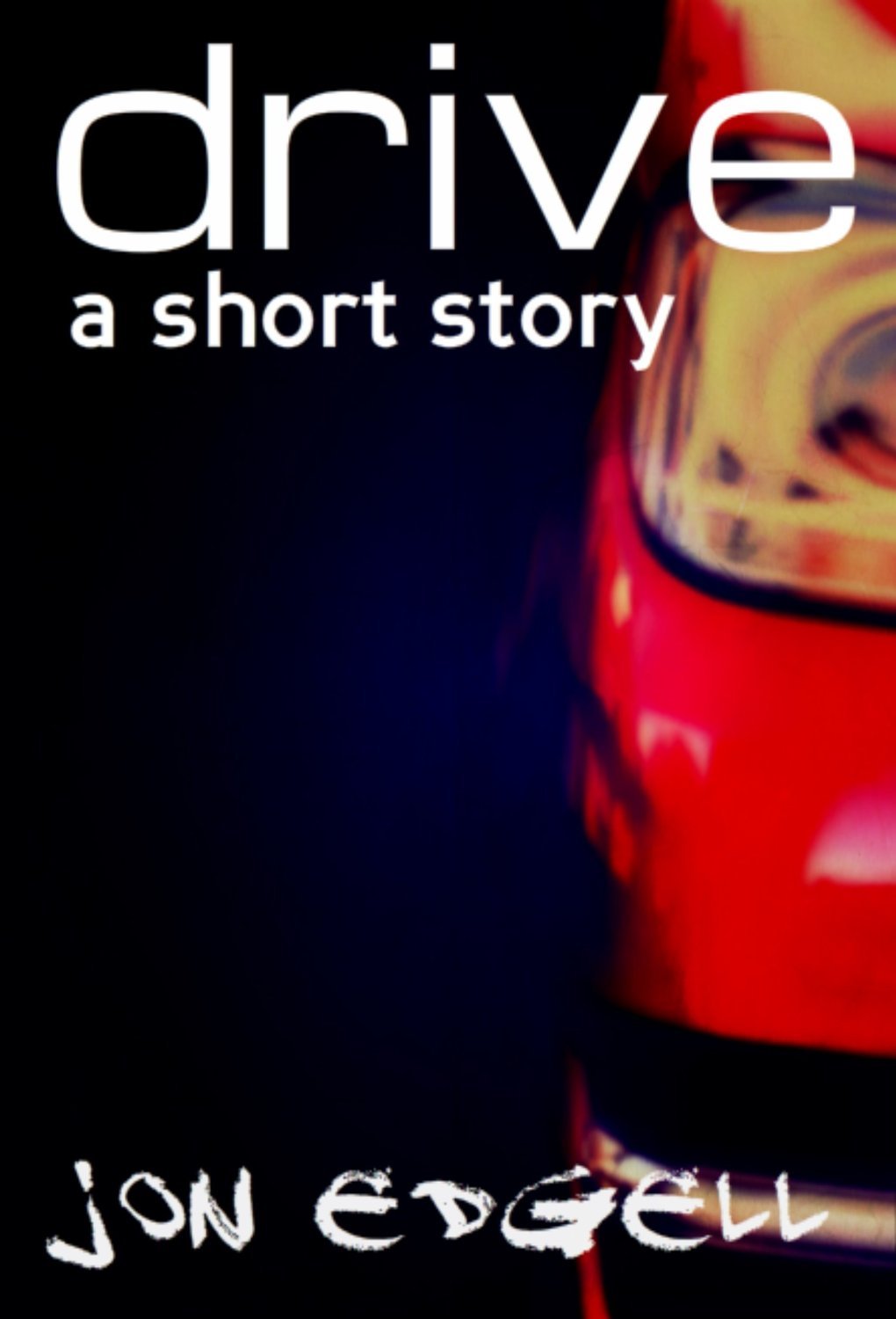 Drive by Jon Edgell | Goodreads