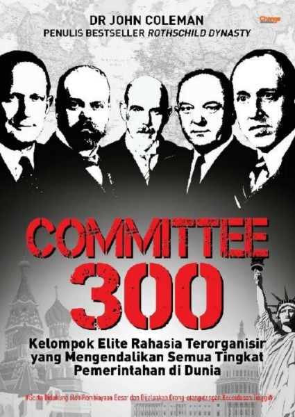 Committee of 300 : Kelompok Elite Rahasia Terorganisir yang ...