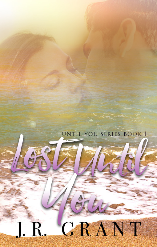 Lost Until You (Until You #1) by J.R. Grant | Goodreads