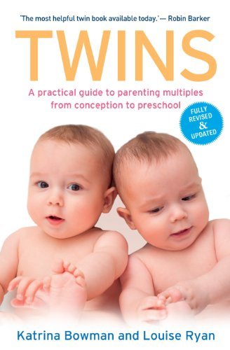 Twins: A practical guide to parenting multiples from conception to ...