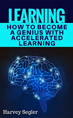 Learning: How To Become a Genius & Expert In Any Subject With ...