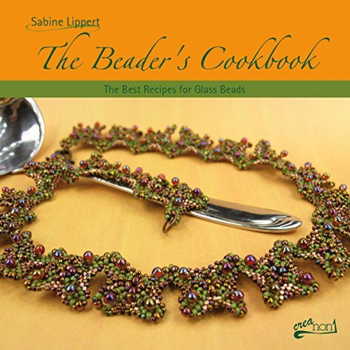 The Beader's Cookbook by Sabine Lippert | Goodreads