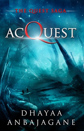 AcQuest (The Quest Saga, #3) by Dhayaa Anbajagane | Goodreads