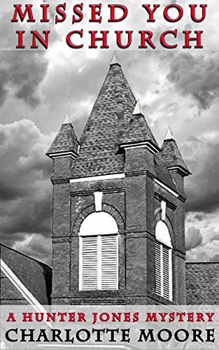 Missed You In Church (Hunter Jones Mystery #4) by Charlotte Moore ...