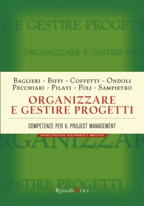 Organizzare e gestire progetti - Competenze per il project management ...