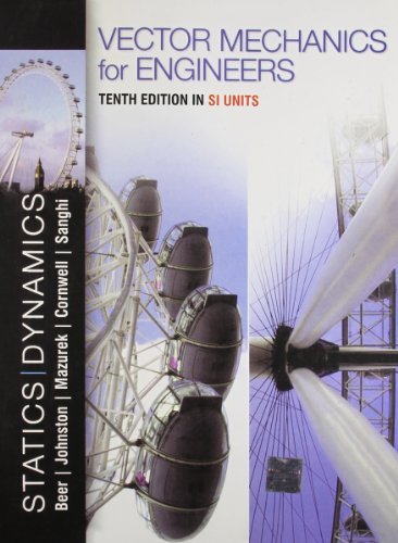Vector Mechanics for Engineers: Statics and Dynamics, SI Edition by ...