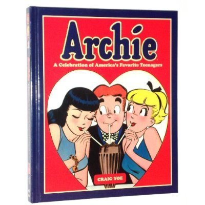 Archie - A Celebration of America's Favorite Teenager by Craig Yoe ...