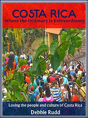 Costa Rica Where the Ordinary is Extraordinary: Loving the people and ...