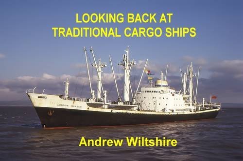 Looking Back at Traditional Cargo Ships by Andrew Wiltshire | Goodreads