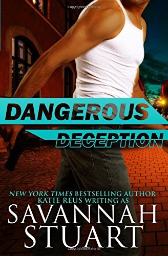 Dangerous Deception by Savannah Stuart | Goodreads