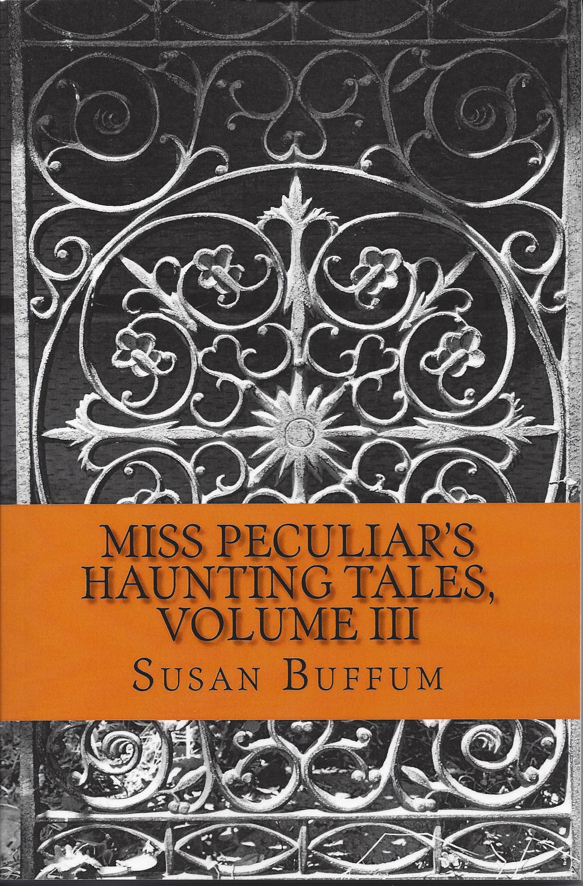 Miss Peculiar's Haunting Tales, Volume III by Susan Buffum | Goodreads