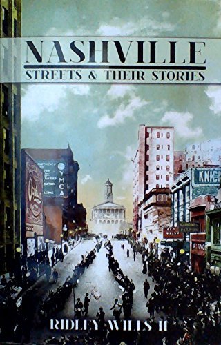 Nashville Streets and Their Stories by Ridley Wills II | Goodreads