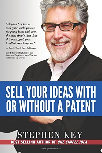 Sell Your Ideas With or Without A Patent by Stephen M. Key | Goodreads