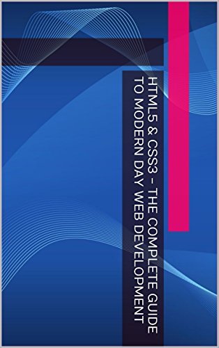 HTML5 & CSS3 - The Complete Guide to Modern Day Web Development by ... HTML5 & CSS3 - The Complete Guide to Modern Day Web Development by ...