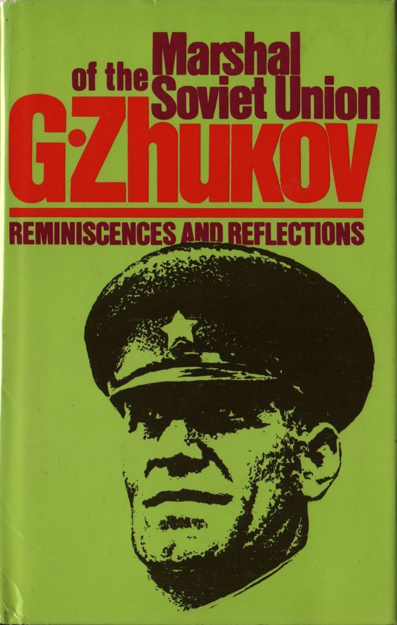 Marshal Of The Soviet Union G. Zhukov: Reminiscences And Reflections by ...