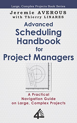 Advanced Scheduling Handbook for Project Managers: A Practical ...