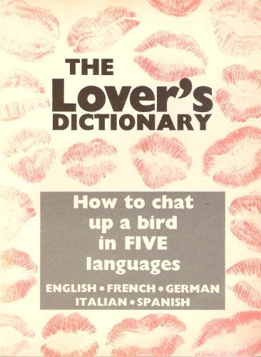 The Lover's Dictionary - How to chat up a bird in five languages by ...