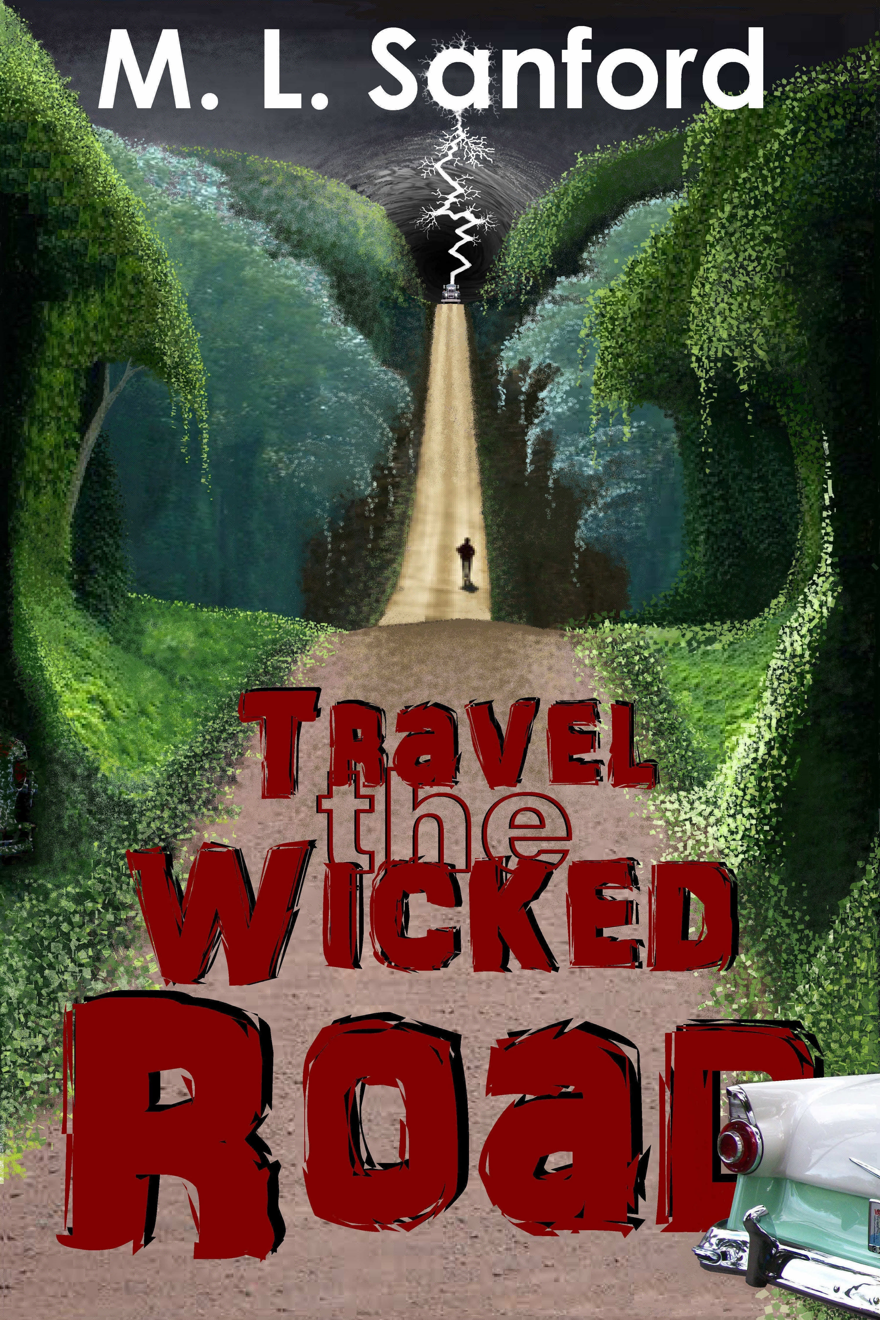 Travel the Wicked Road by M.L. Sanford | Goodreads