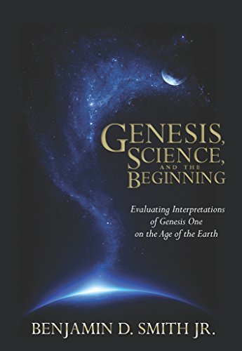 Genesis, Science, and the Beginning: Evaluating Interpretations of ...