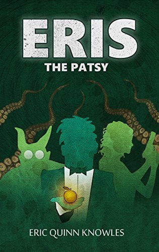 ERIS: The Patsy by Eric Quinn Knowles | Goodreads