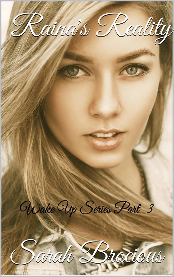 Raina's Reality (Wake Up, #3) by Sarah Brocious | Goodreads