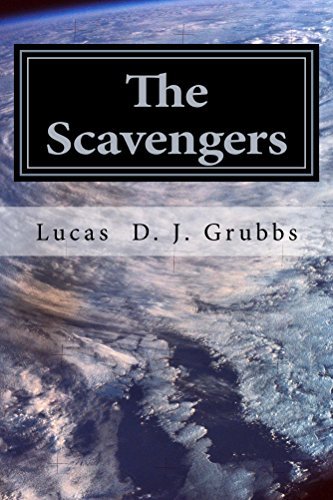 The Scavengers by Lucas D.J. Grubbs | Goodreads
