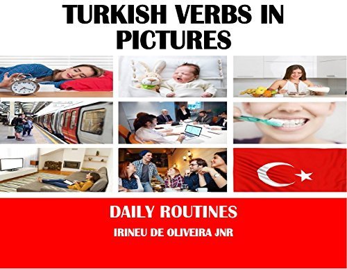 Turkish Verbs in Pictures: Daily Routines in Turkish by Irineu De ...
